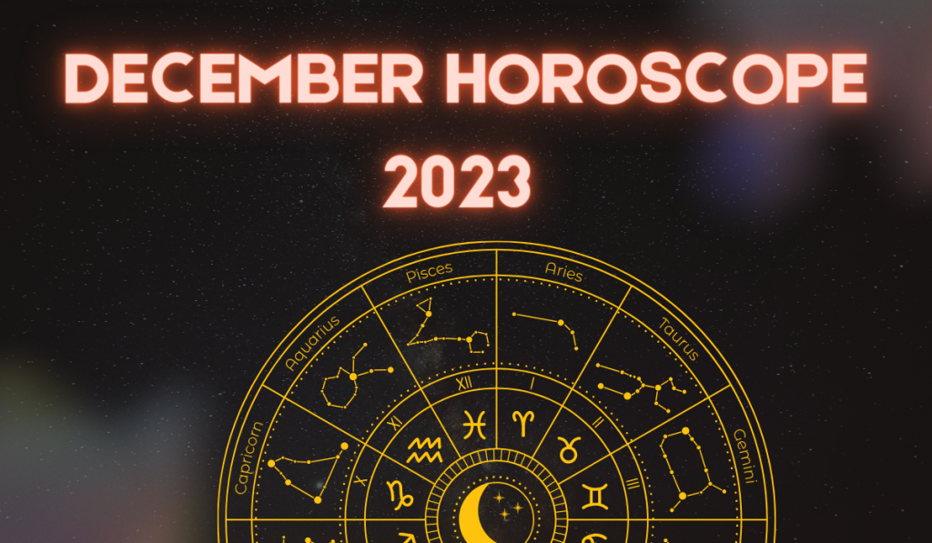 December 2023 Horoscope: Love, Career & Health Predictions